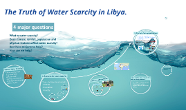 The Truth of Water Scarcity in Libya by Emily Raines on Prezi