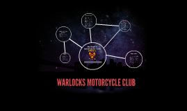Warlock's motorcycle club by on Prezi