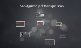 San Agustín y el Maniqueísmo by Ali S on Prezi