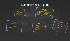 achievement vs ascription by Piotr Głuszek on Prezi