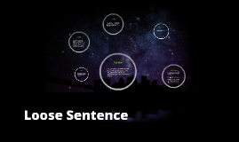 Loose Sentence by on Prezi