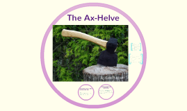 The Ax-Helve Robert Frost KECHSG by Alice Reeve-Tucker on Prezi
