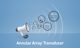Annular Array Transducer by on Prezi