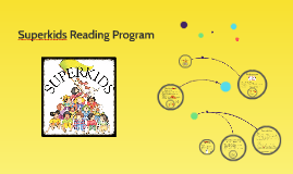 Superkids Reading Program by Karen Steever on Prezi