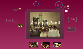 Baroque Food by Eliza Barnes on Prezi