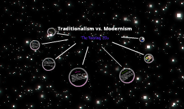 Traditionalism vs. Modernism by Emily Armour on Prezi