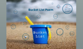 Bucket List Poem by Andrea Allen on Prezi