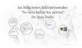 No oyes ladrar los perros by alan agis on Prezi