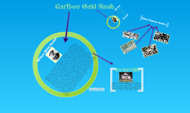 William(Billy) Barker and the Cariboo Gold Rush by Jeremy Gaza on Prezi