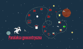 Paralaksa geocentryczna by Ania Król on Prezi