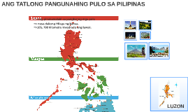 ANG TATLONG PANGUNAHINIG PULO SA PILIPINAS by Marielle Medino on Prezi
