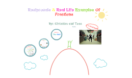 Reciprocals & Real Life Examples of Fractions by Christina Colella on Prezi