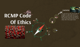 RCMP Code Of Ethics by Matthew Bossert on Prezi