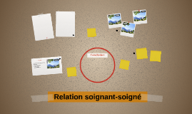 relation soignant-soigné by isabelle hiroux on Prezi