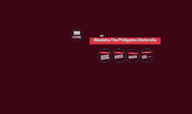 Abadeha The Philippine Cinderella by Gabrielle Haynes on Prezi