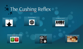 The Cushing Reflex by Natasha Antunovic on Prezi