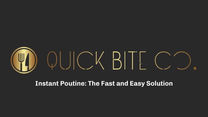 Instant Poutine: The Fast and Easy Solution by Tristan Luitjens on Prezi