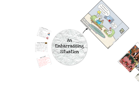 Writing: An Embarrassing Situation by Liz Miller on Prezi