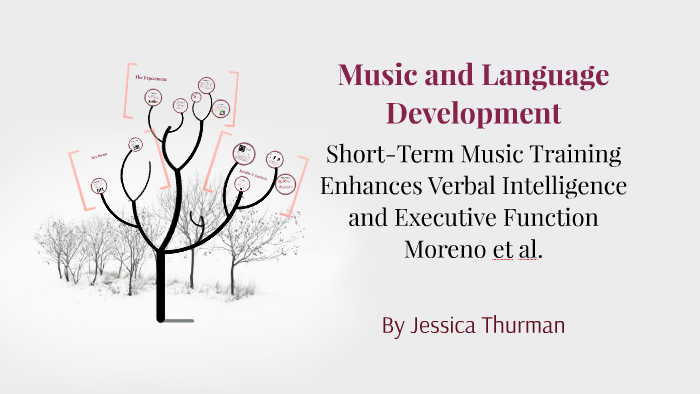 Music and Language Development by Jessica Thurman on Prezi
