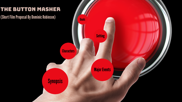 The Button Masher Proposal by Dom Robinson on Prezi