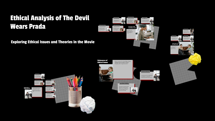 Ethical Analysis of 'The Devil Wears Prada' by Singyee Wee on Prezi
