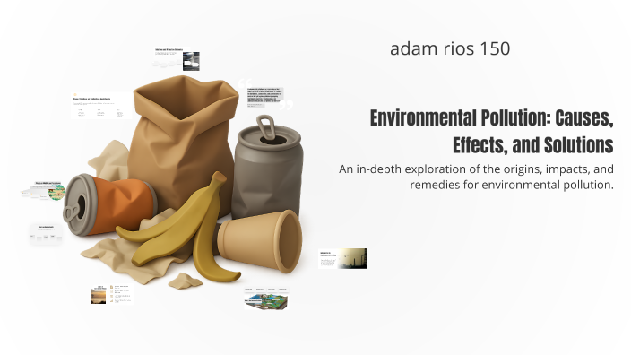 Environmental Pollution: Causes, Effects, and Solutions by ADAM IRADIEL ...