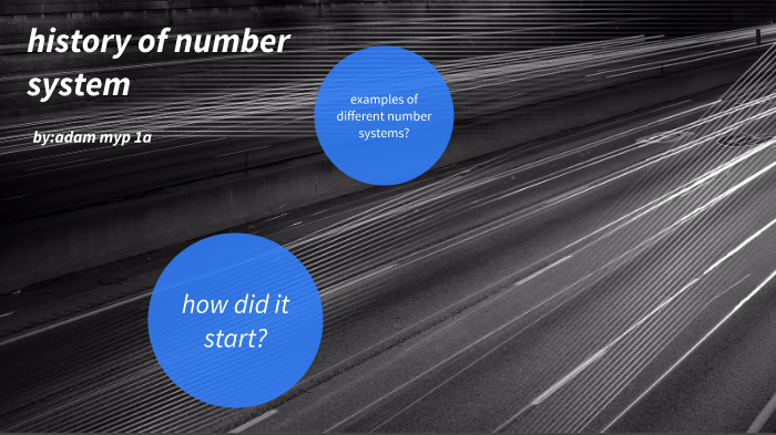 history of number system by adam islah on Prezi