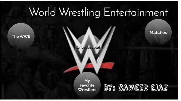 WWE by Sameer Ejaz on Prezi