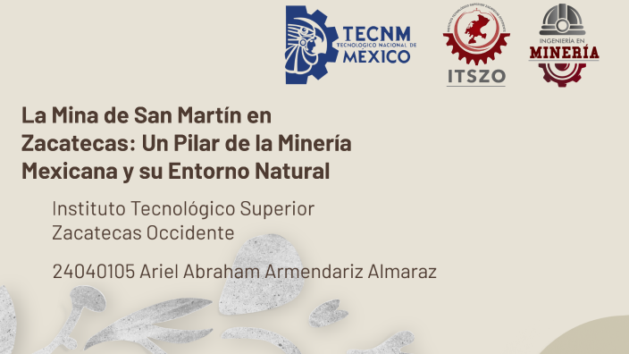 La Mina de San Martín by Ariel Abraham Armendáriz Almaraz on Prezi