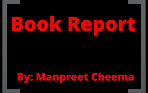 book report by Manpreet Cheema on Prezi