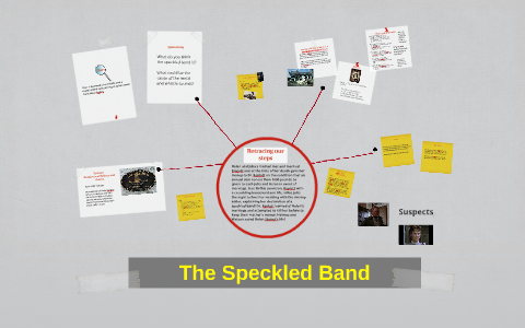 The Speckled Band by Casey O'Brien on Prezi
