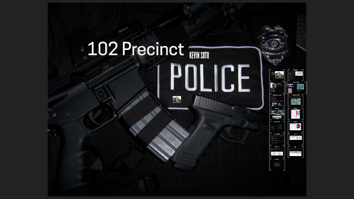 102 Precinct by Kevin Soto on Prezi