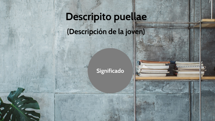 Descriptio puellae by Javier Martin on Prezi