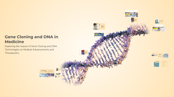 Gene Cloning and DNA in Medicine by M Mahi on Prezi