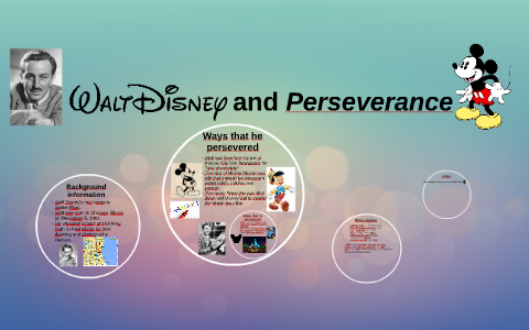 Walt Disney and Perseverance by Logan Fernandez on Prezi