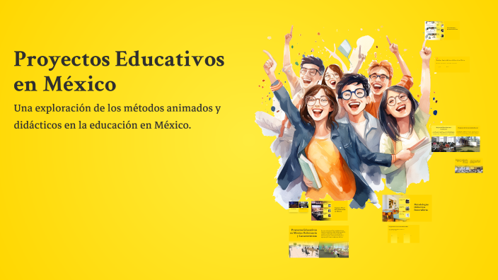 Proyectos Educativos en México by Angel Yatzil Juarez Carranco on Prezi