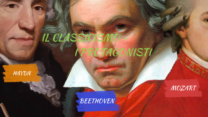 IL CLASSICISMO - COMPOSITORI by Lorenzo Massocco on Prezi