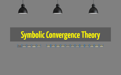 Symbolic Convergence Theory by Julia Hunt on Prezi