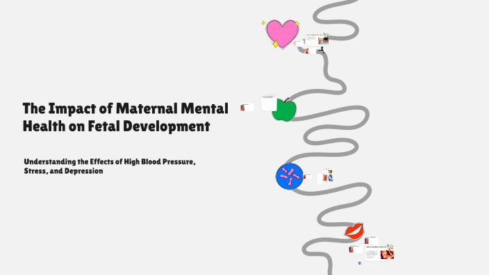 The Impact of Maternal Mental Health on Fetal Development by Celia MacKinlay on Prezi
