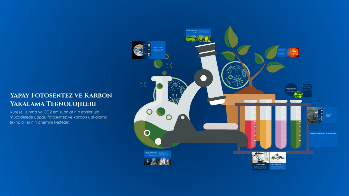 Yapay Fotosentez ve Karbon Yakalama Teknolojileri by Hasan ERBAY on Prezi