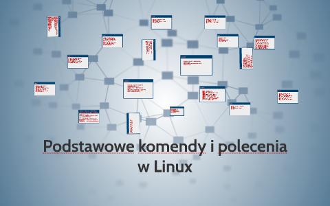 Podstawowe komendy i polecenia w Linux by Karol Kawalec on Prezi