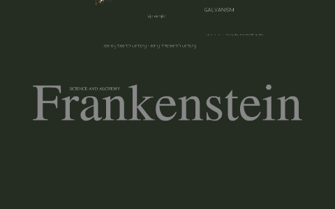 Frankenstein: Science and Alchemy by Olivia Paine on Prezi