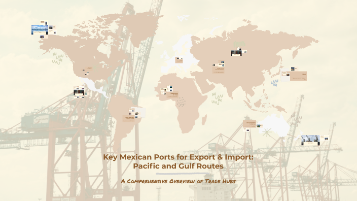 Key Mexican Ports for Export & Import: Pacific and Gulf Routes by ...