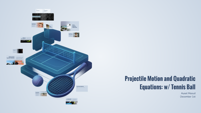 Understanding Projectile Motion and Quadratic Equations by Ayaat Masud ...