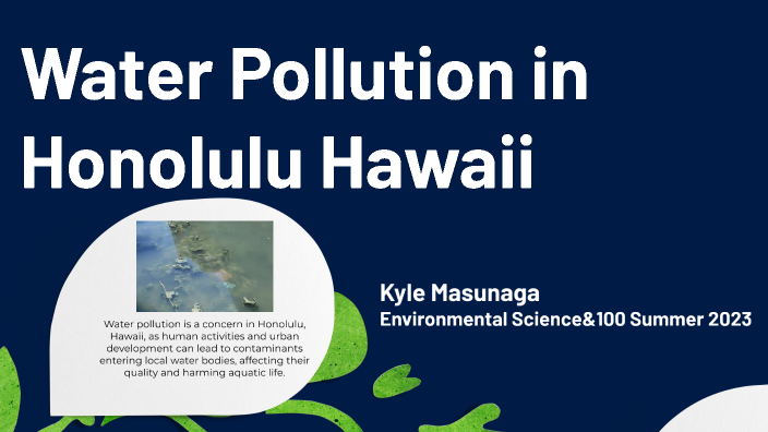 Water Pollution in Honolulu Hawaii by Kyle Masunaga on Prezi