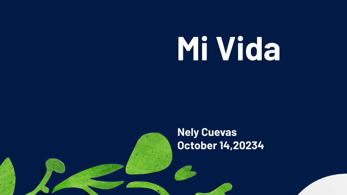 Mi vida by Nely Cuevas-Vazquez on Prezi