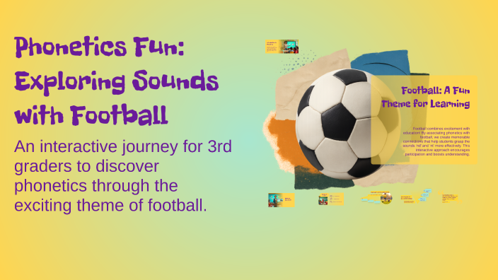 Phonetics Fun: Exploring Sounds with Football by Afnan Altalhi on Prezi