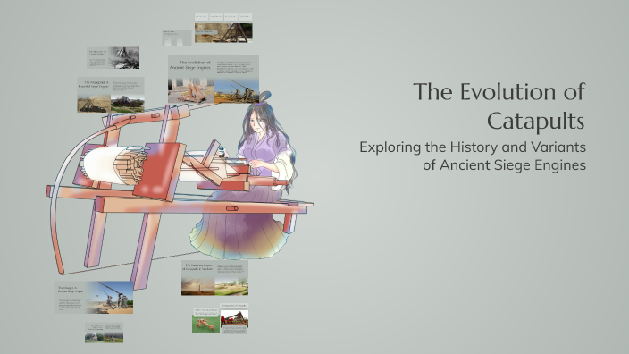The Evolution of Catapults by Lucas Prather on Prezi