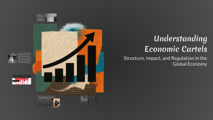 Understanding Economic Cartels by Mónica HC on Prezi