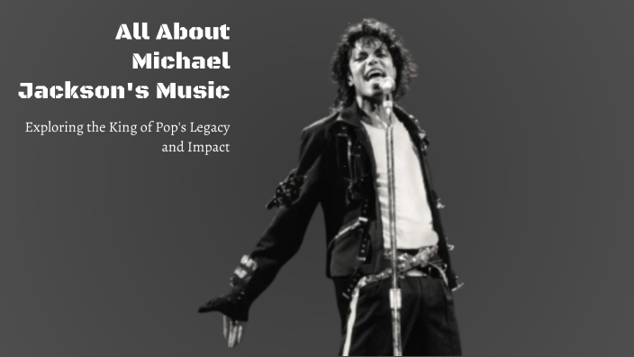 All About Michael Jackson's Music by first name last name on Prezi